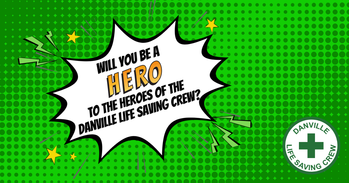 Be a HERO to our Heroes! | Danville Life Saving and First Aid Crew Inc