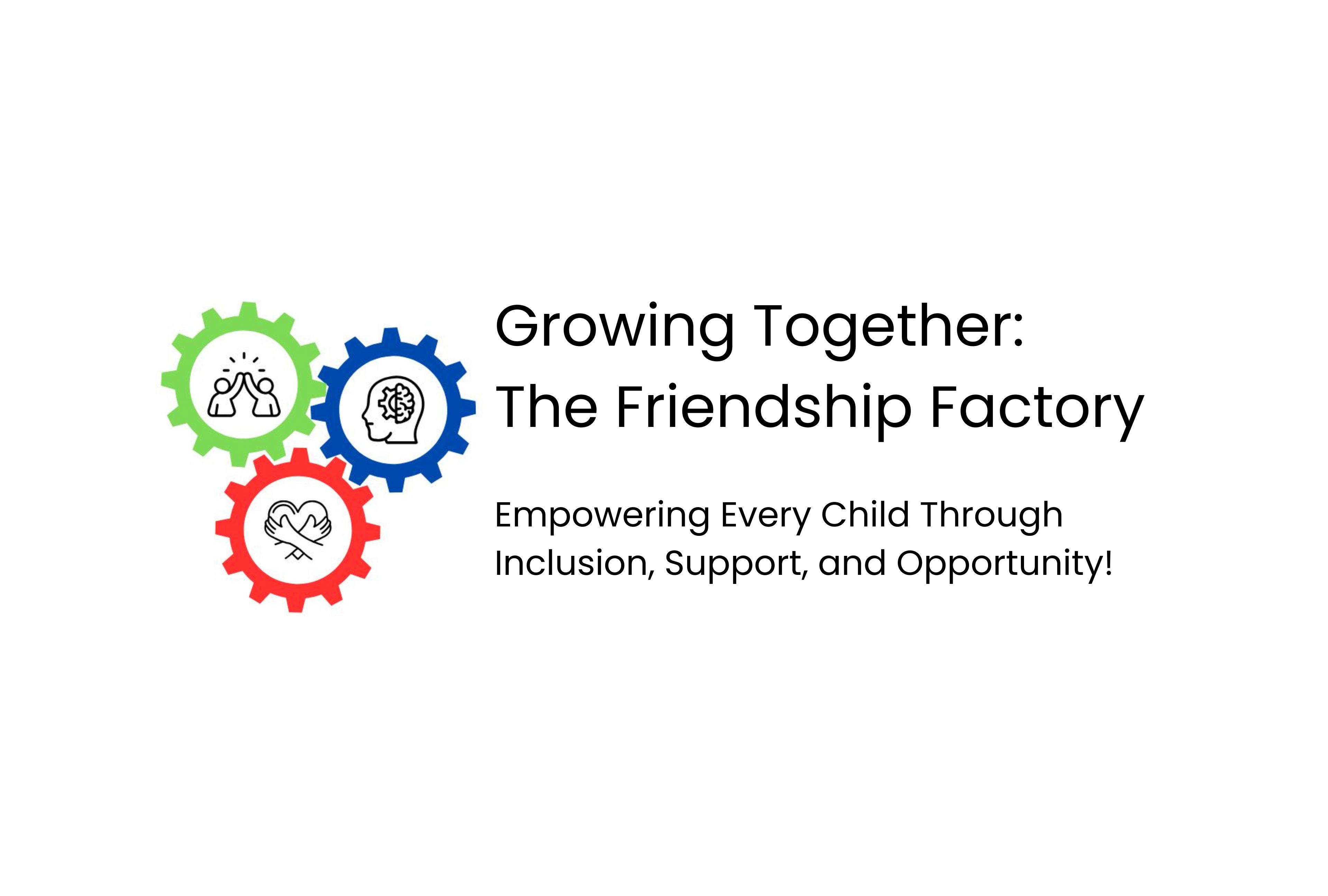 The Friendship Factory is Under Construction—Help Us Build!