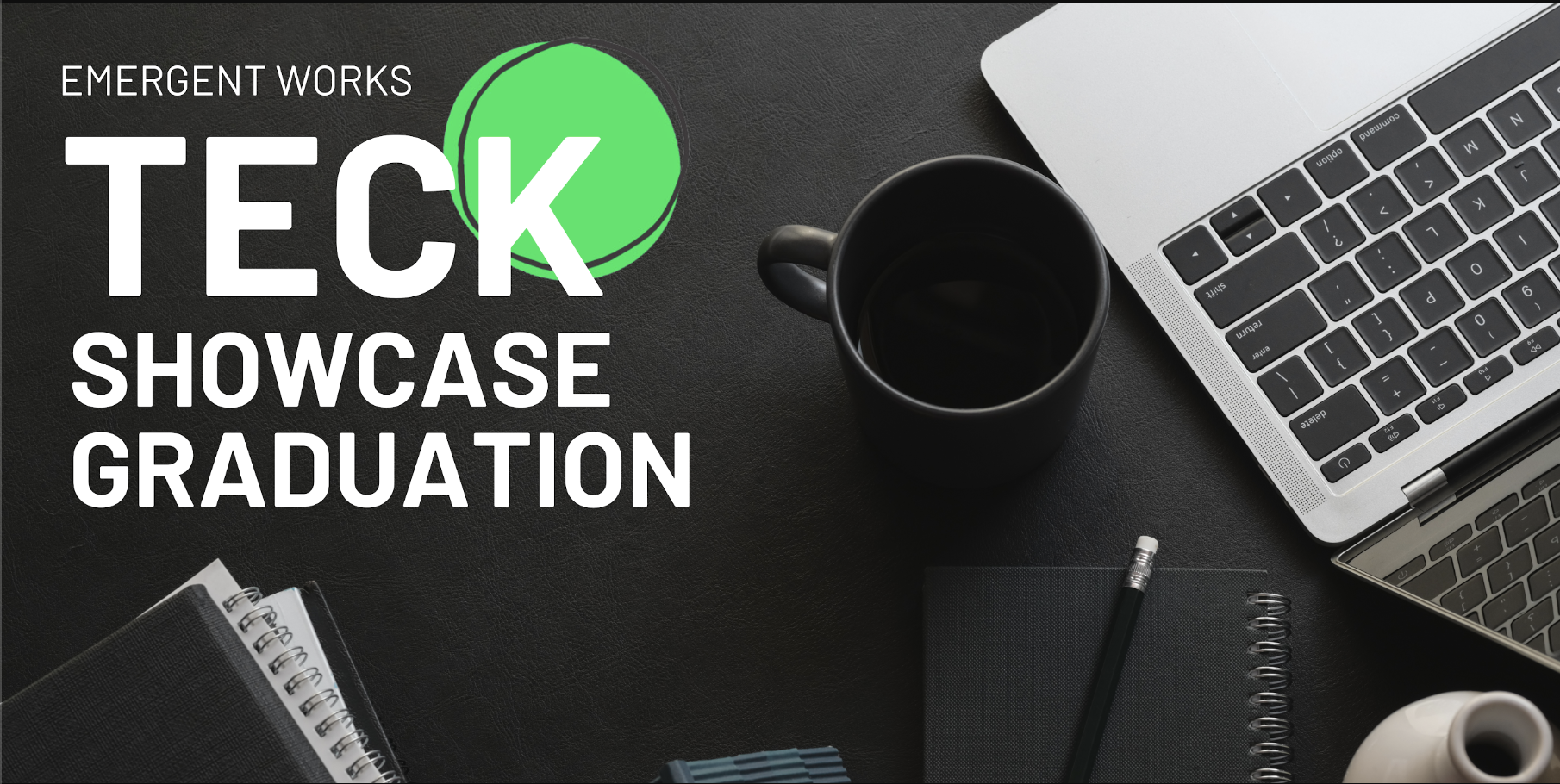 TECK Graduation Showcase! | Emergent Works Inc