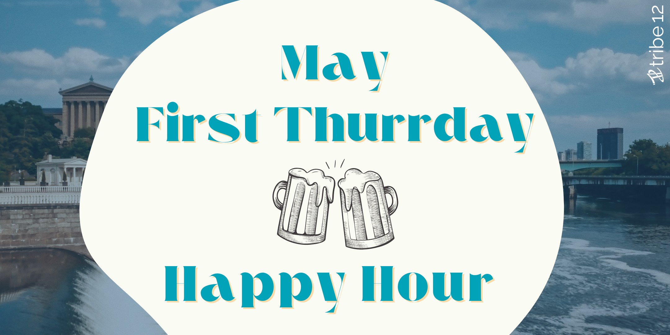 5.2.24 May First Thursday Happy Hour | Tribe 12