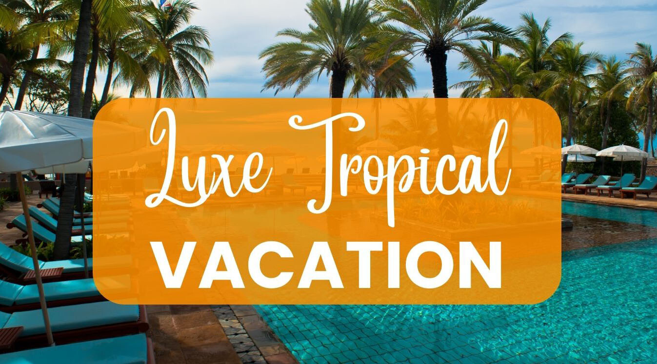 Luxe Tropical Vacation Raffle