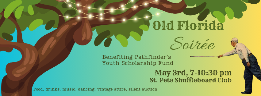 Pathfinder Outdoor Education Presents: Old Florida Soiree Fundraiser ...