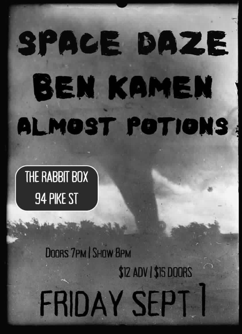 Space Daze + Ben Kamen + Almost Potions