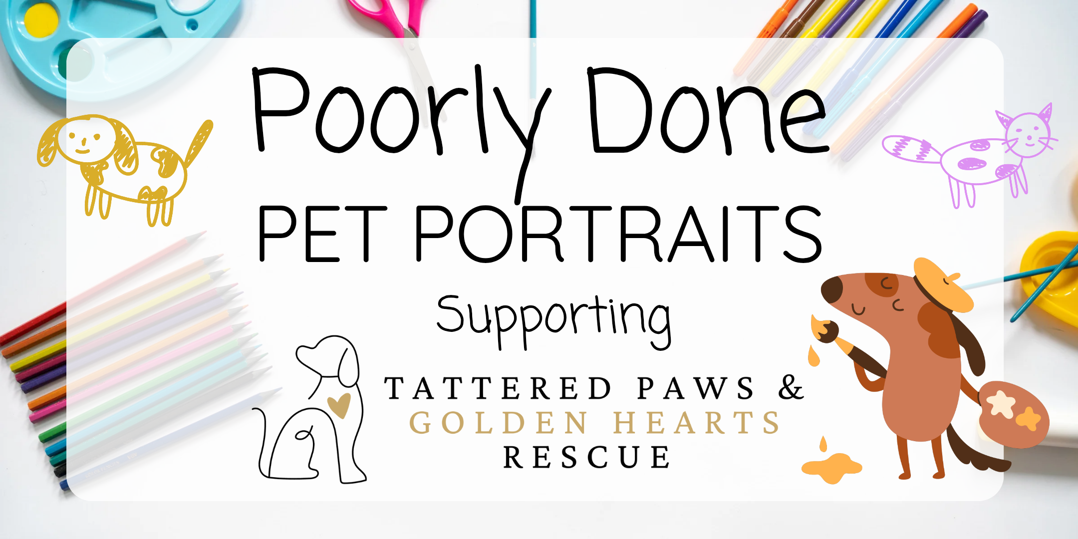 Poorly Done Pet Portraits | Tattered Paws and Golden Hearts Rescue