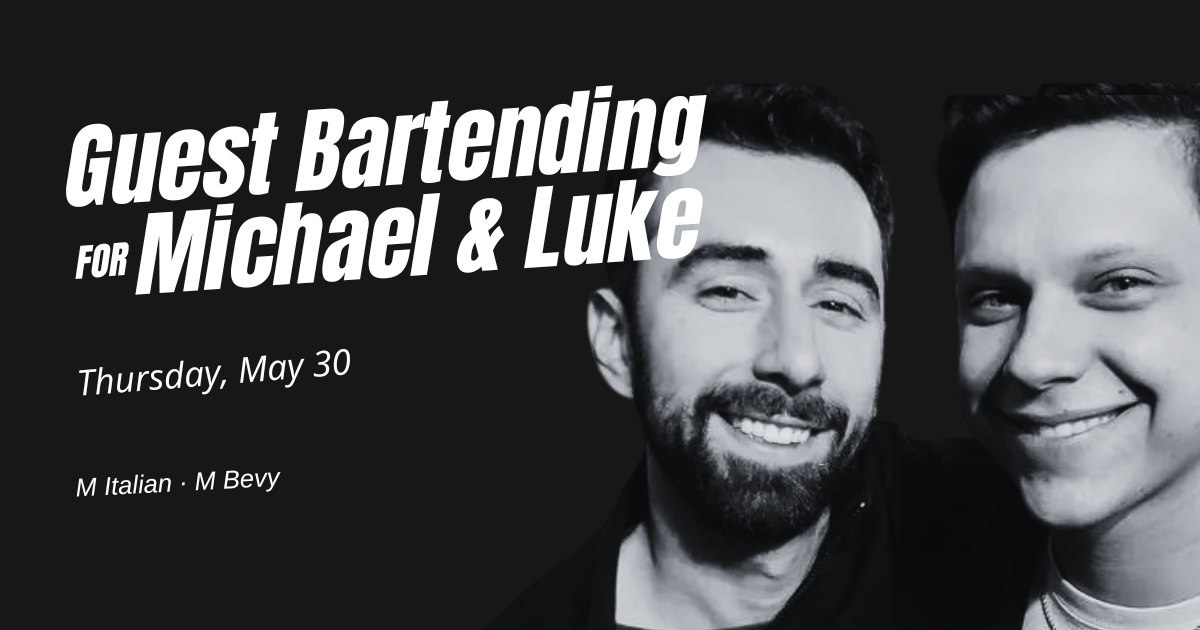 Guest Bartending for Michael & Luke