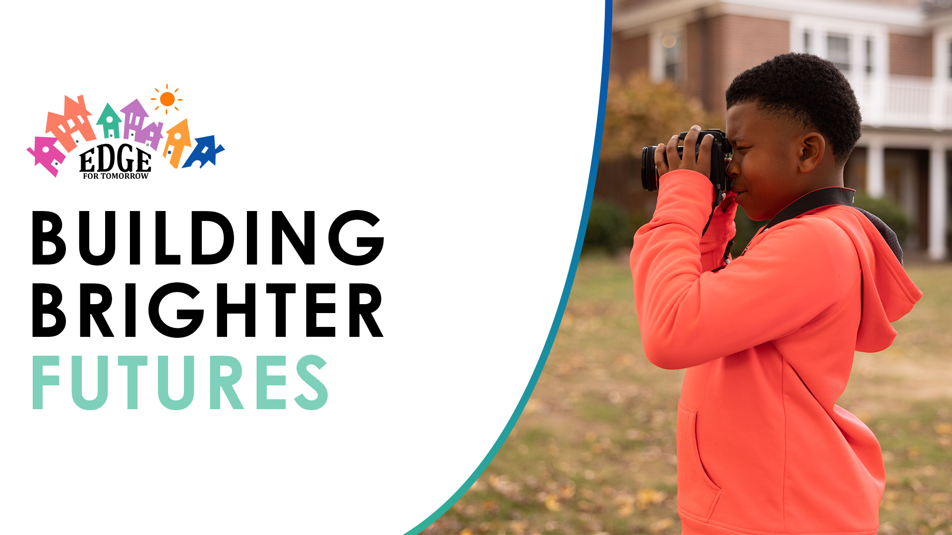 EDGE for Tomorrow Building Brighter Futures Campaign | EDGE for ...