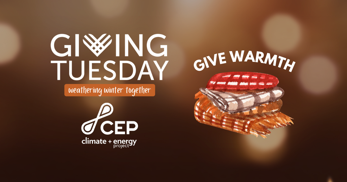 Climate + Energy Project (CEP) Giving Tuesday 2023 | CLIMATE AND ENERGY ...