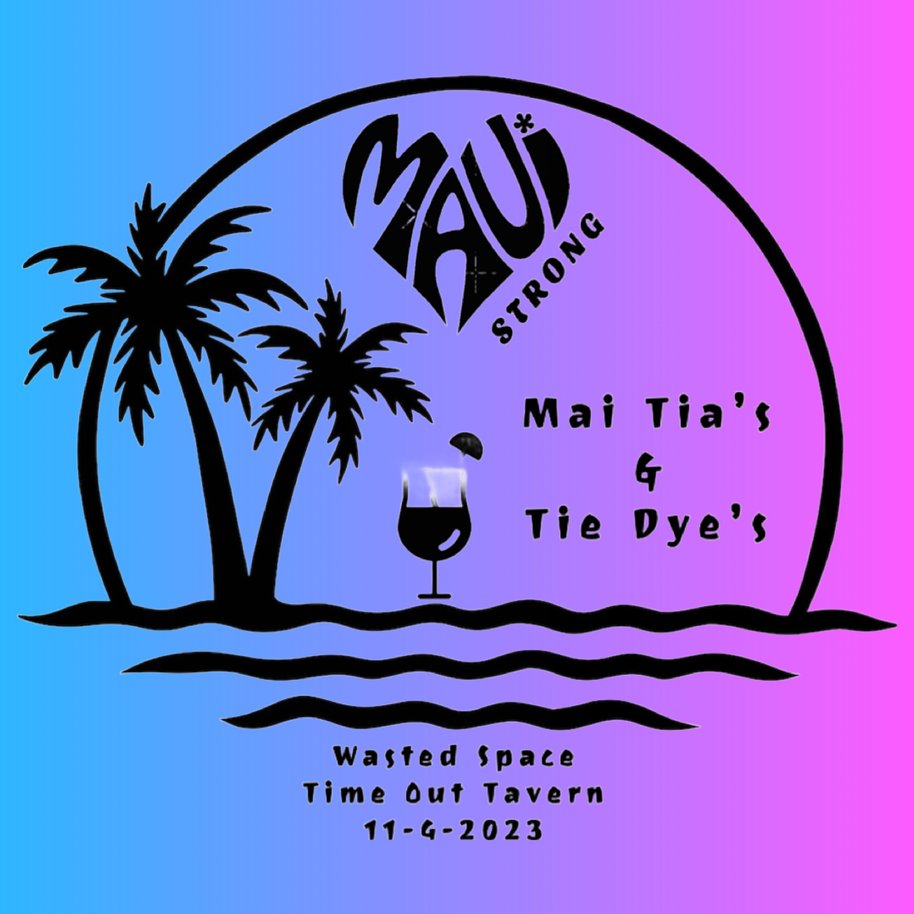 Mai Tai's & Tie Dye's for Maui | Wasted Space Band