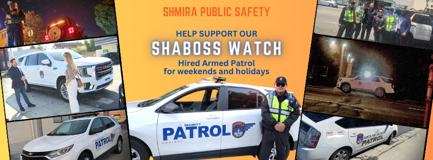 Sponsor The Shabbos Watch Program with Shmira Public Safety | Shmira ...