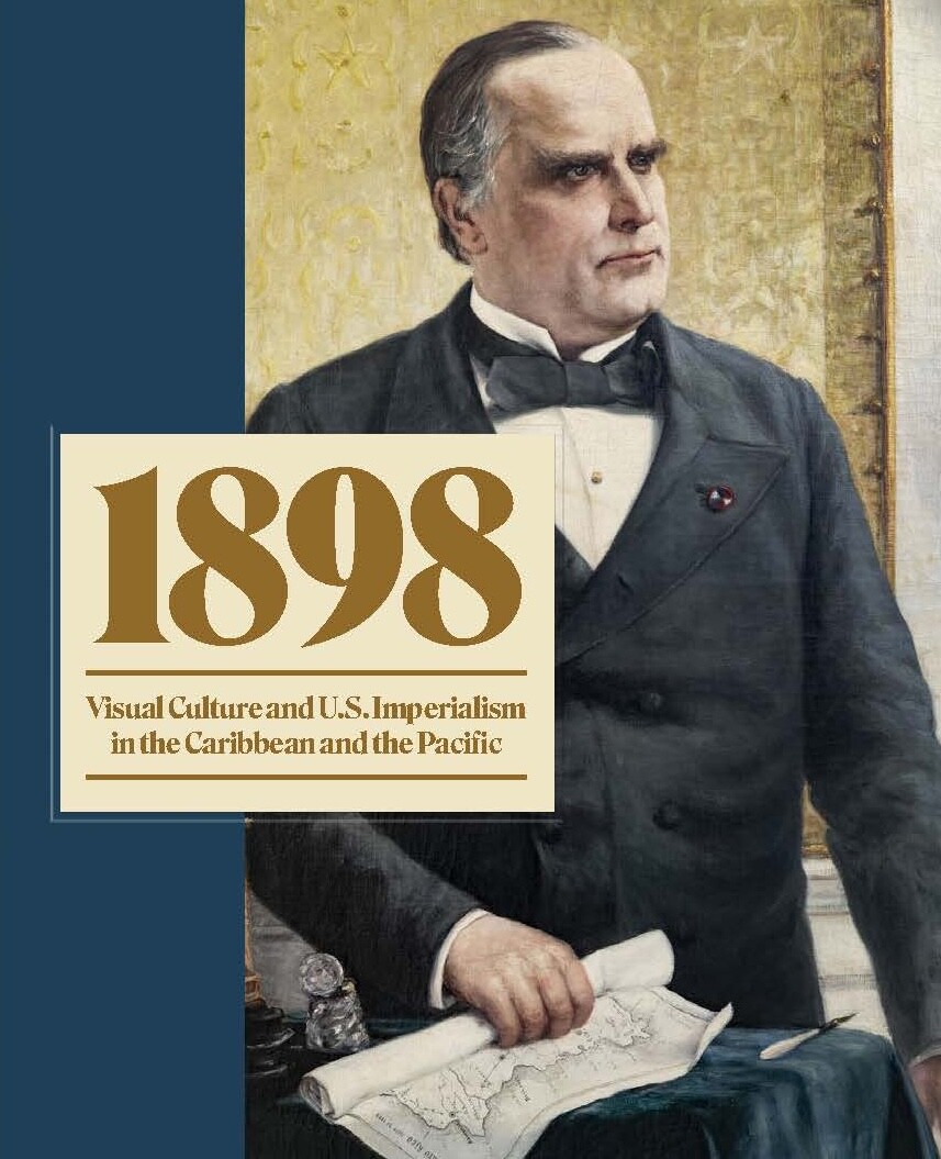 Presentación y conversatorio del libro "1898: Visual Culture and U.S ...