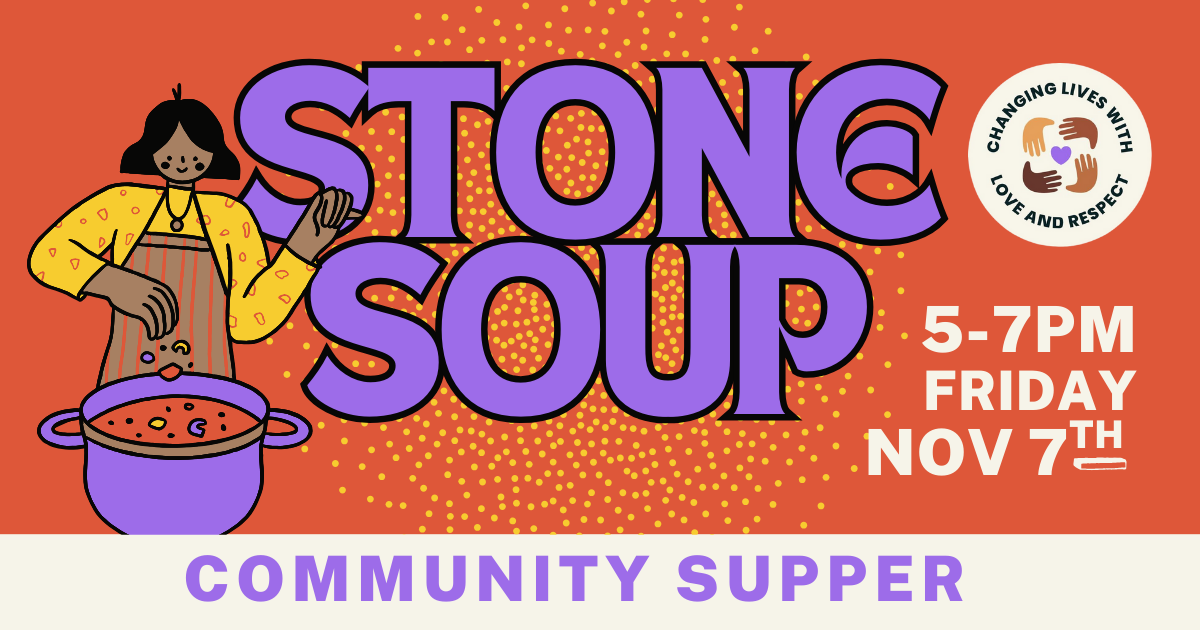Stone Soup-a community supper | Love and Respect Community for Recovery ...