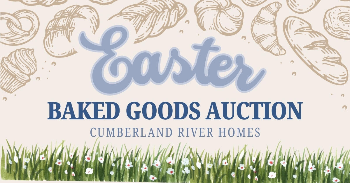 Easter Baked Goods Auction | Cumberland River Homes