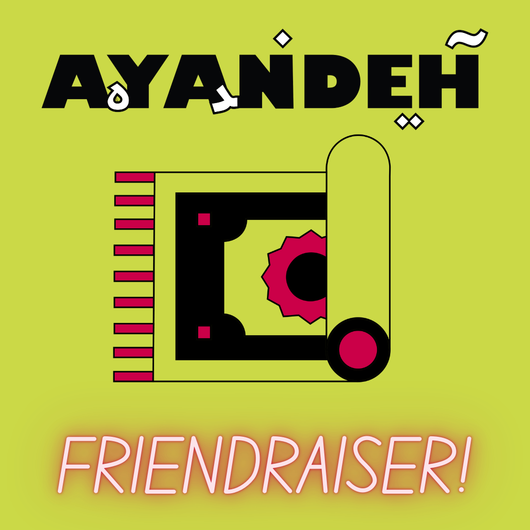 Ayandeh Friendraiser!