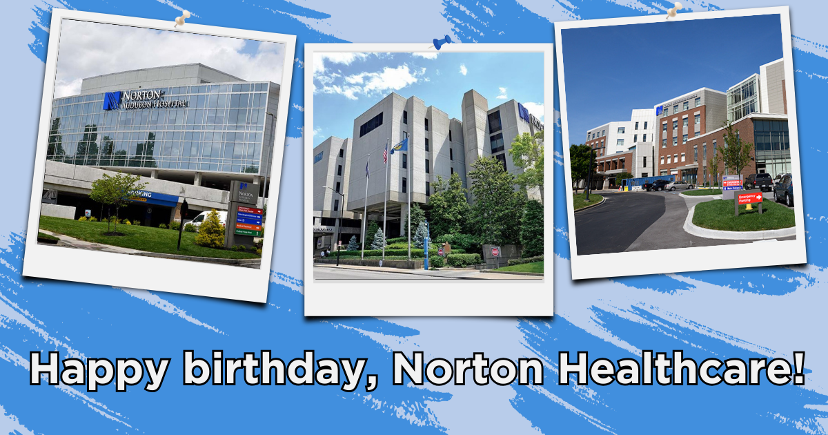 Celebrate Norton Healthcare's birthday!