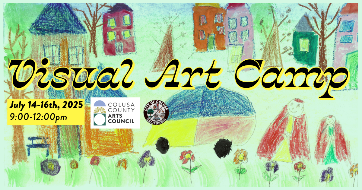 Visual Art Camp 2025 | Colusa County Arts Council