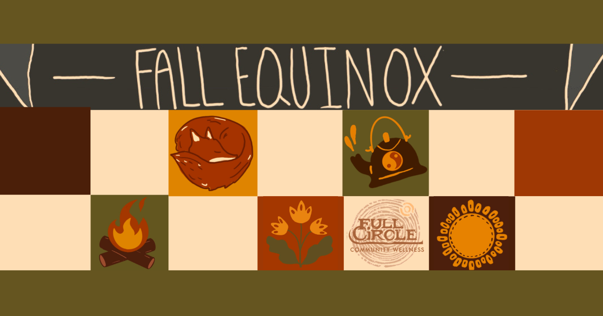 Full Circle Fall Equinox Gathering