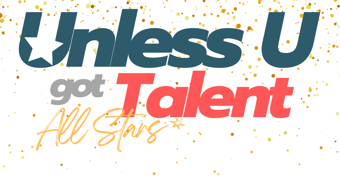 Unless U Got Talent All Stars