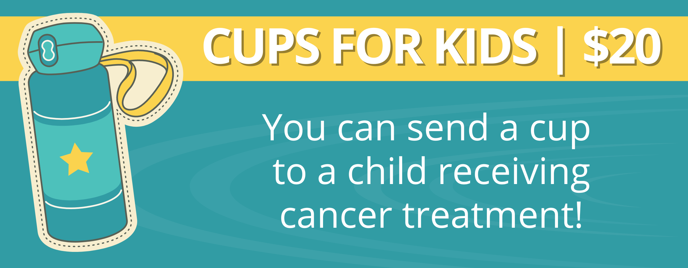 Cups for Kids | Cannonball Kids' cancer Foundation