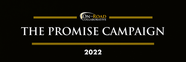 On the Road Promise Campaign 2022 | On the Road Collaborative