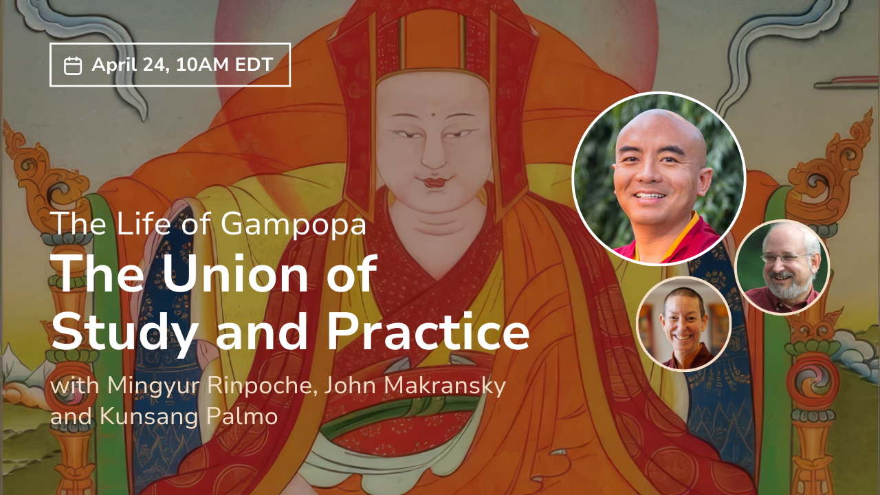 The Life of Gampopa — The Union of Study and Practice
