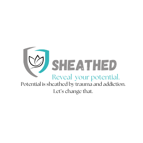 Will you those struggling with trauma or addiction? | Sheathed, Inc.