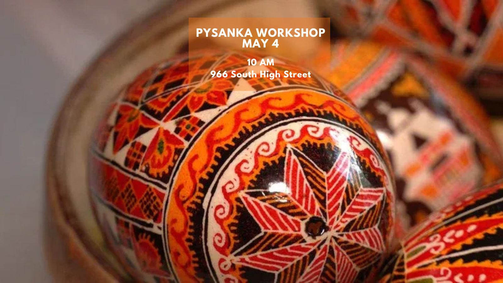 Pysanka Workshop May 4, 2025 | Ukrainian Cultural Association of Ohio Inc