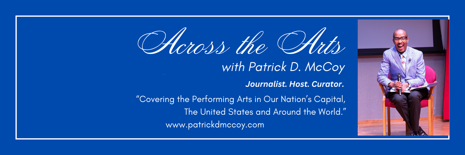 Across the Arts with Patrick D. McCoy | Across the Arts with Patrick D ...