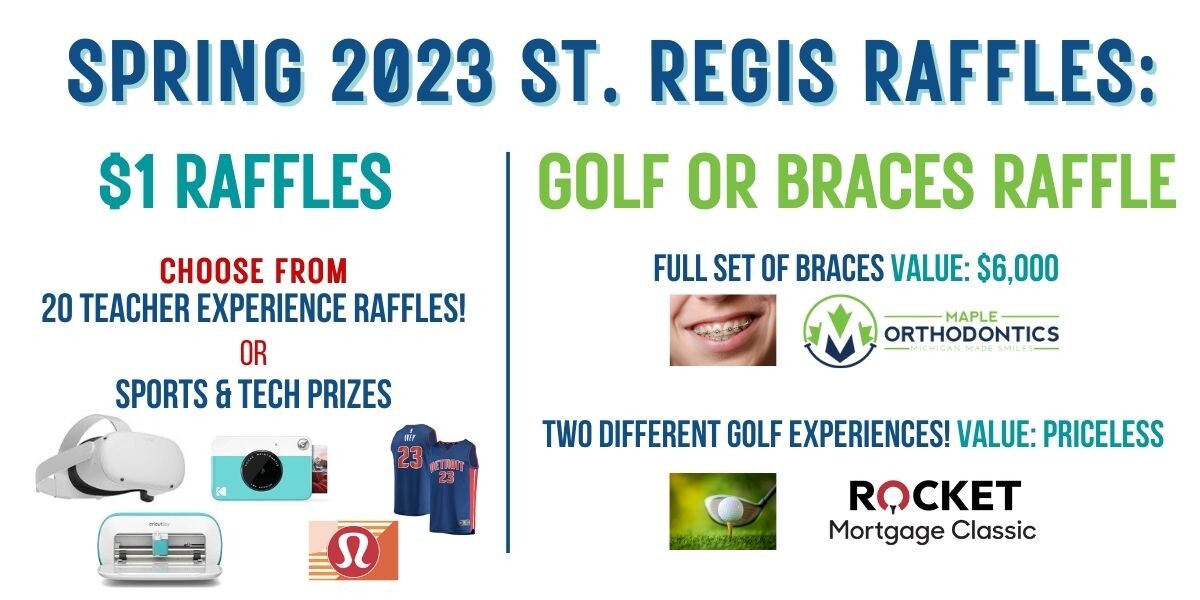St. Regis Golf or Braces Raffle and Dollar Raffle for Students!