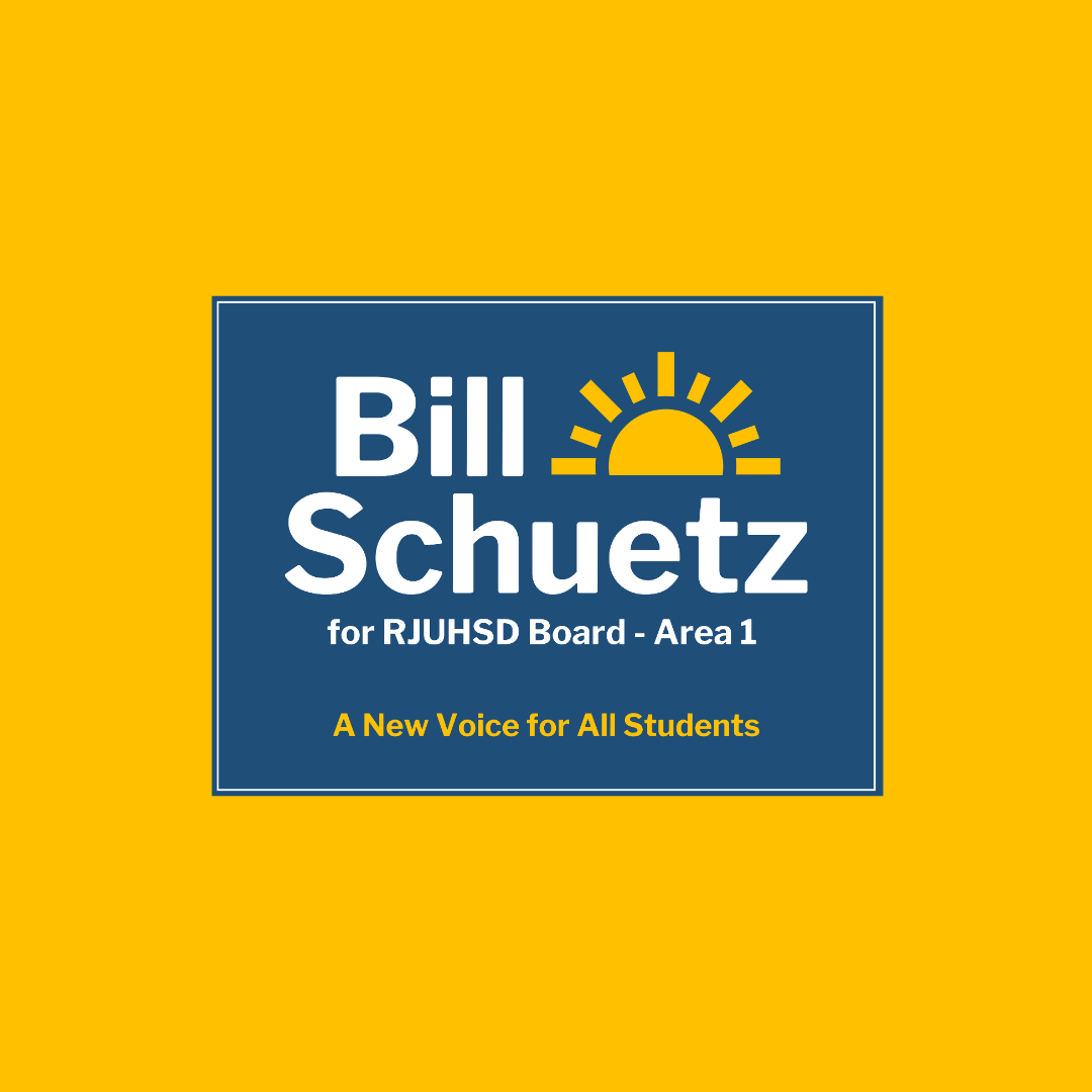 Support Bill Schuetz for Roseville JUHSD School Board 2024!
