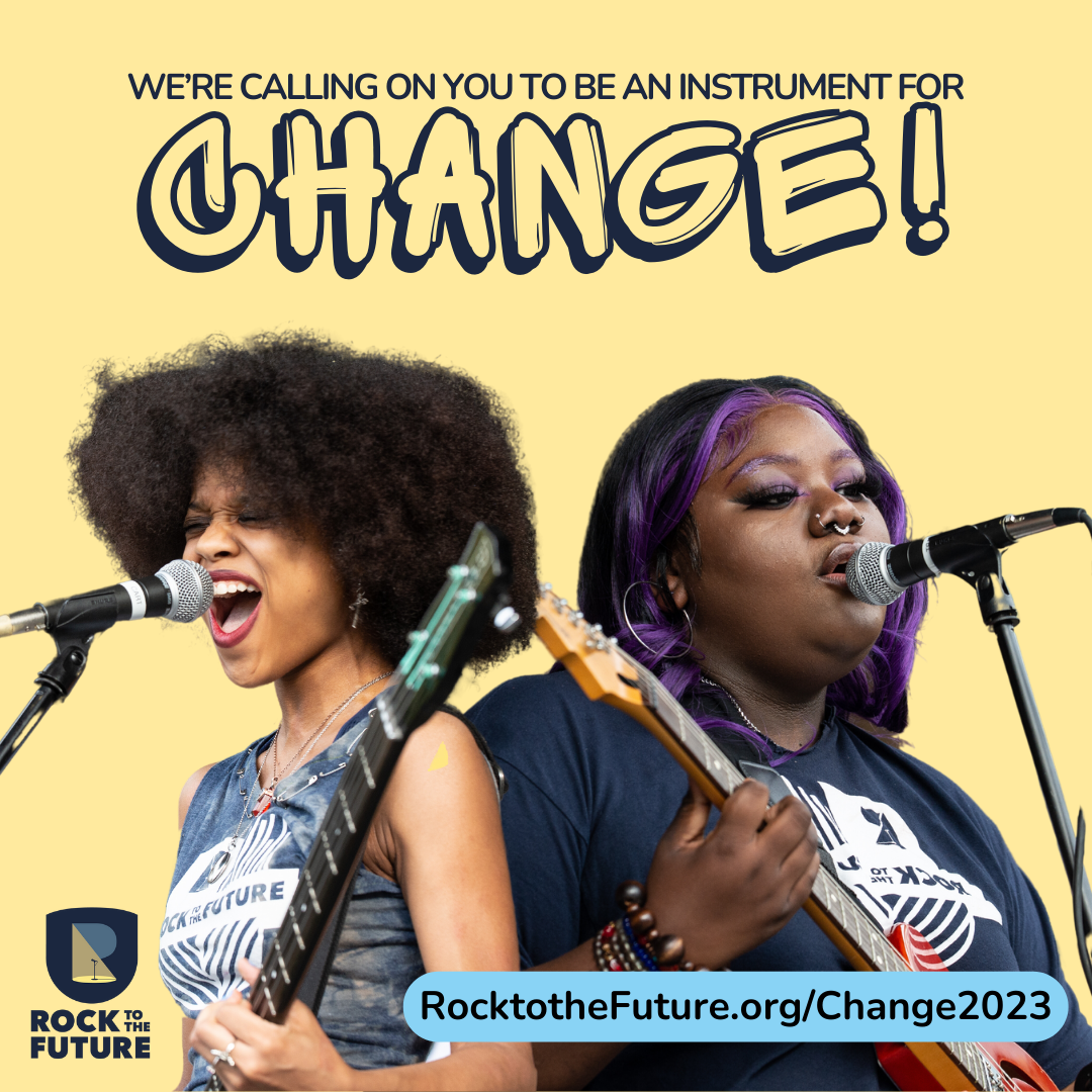 Be an Instrument for Change - Donate Today | Rock to the Future