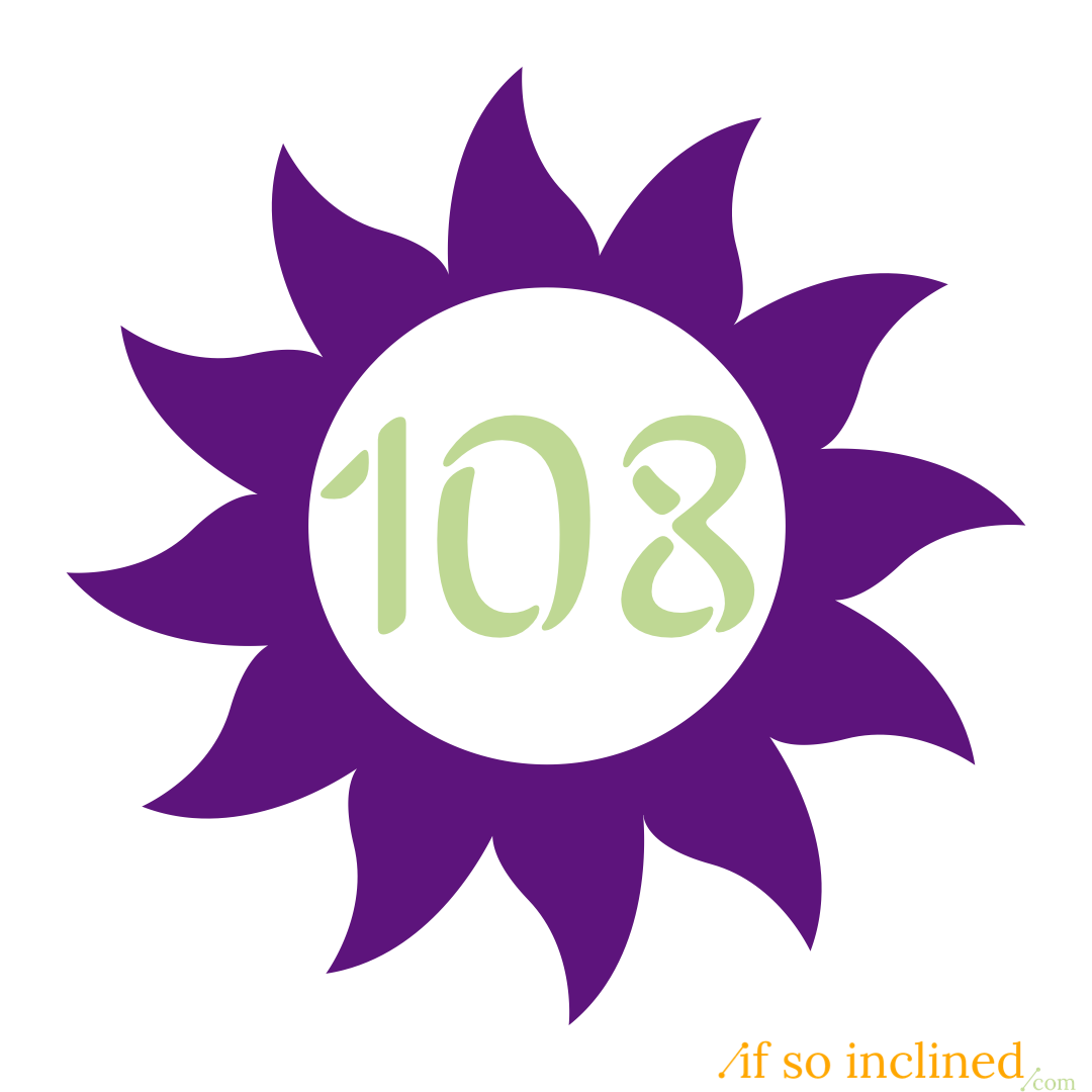 The 108 Event | If So Inclined