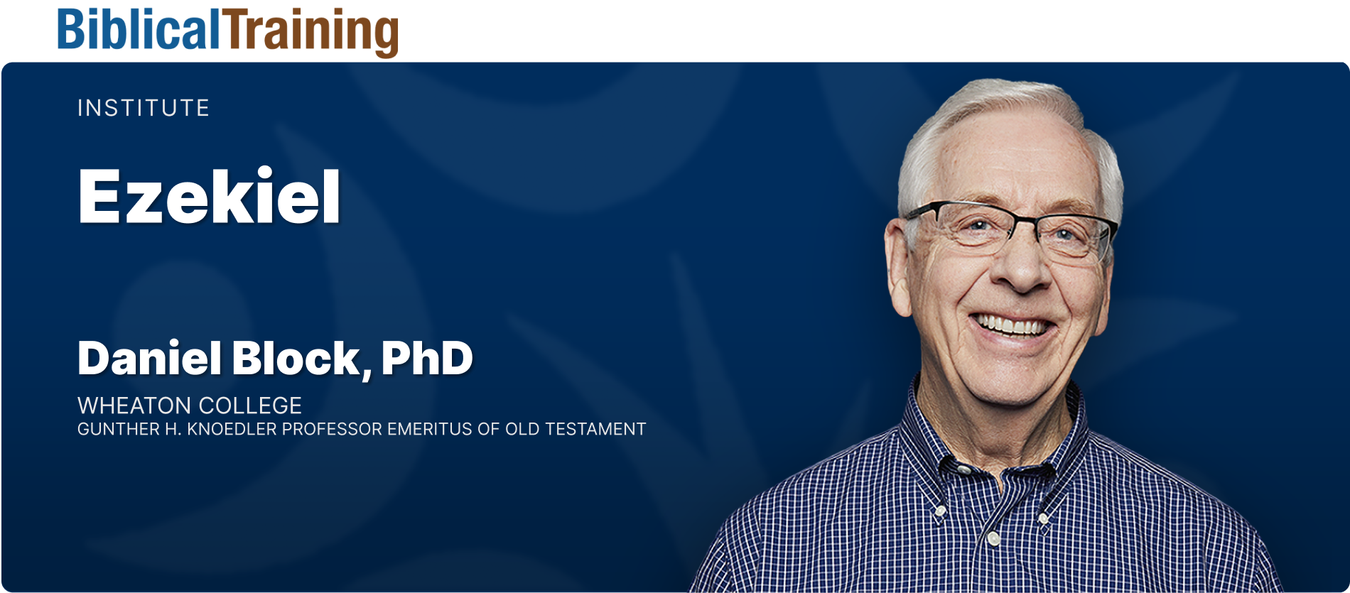 New class on Ezekiel by Dr. Daniel Block