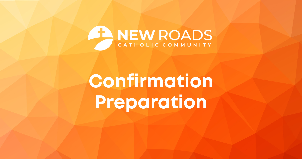 Confirmation Preparation at New Roads