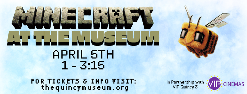 Minecraft at the Musuem | The Quincy Museum Inc