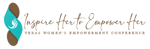 Texas Women's Empowerment Conference, Inspire Her to Empower Her 2024 ...