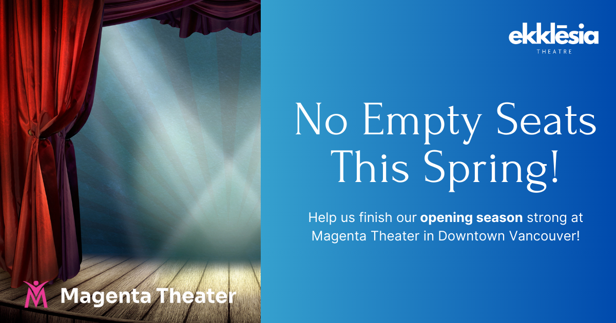 No Empty Seats: Ekklesia’s Season Finale Fund | Ekklesia Theatre