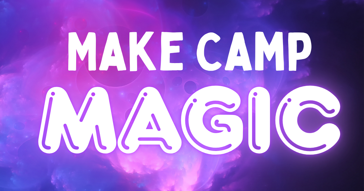 Make Camp Magic
