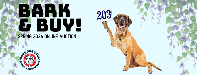 Spring 2026 Bark & Buy Online Auction | SAVE ONE SOUL ANIMAL RESCUE LEAGUE