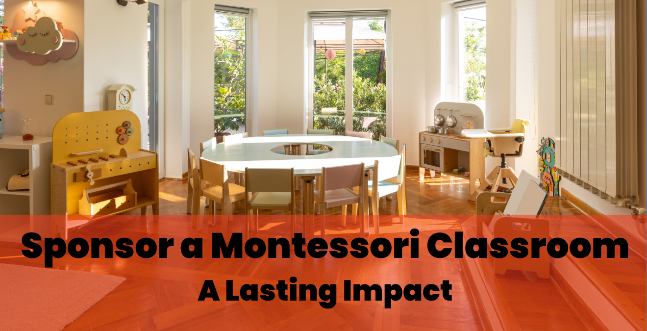 Sponsor a Montessori Classroom - A Lasting Impact