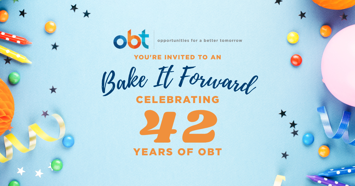 Bake It Forward: Celebrating 42 Years of OBT | OPPORTUNITIES FOR A ...