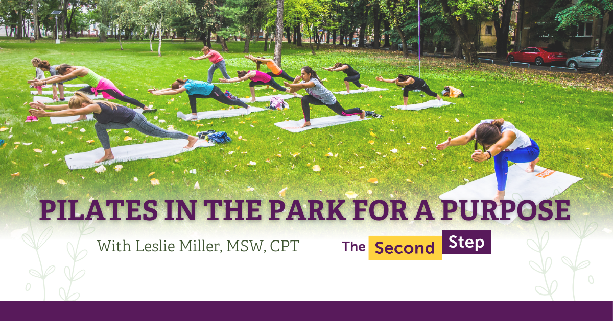 Pilates in the Park for a Purpose | Second Step, Inc.
