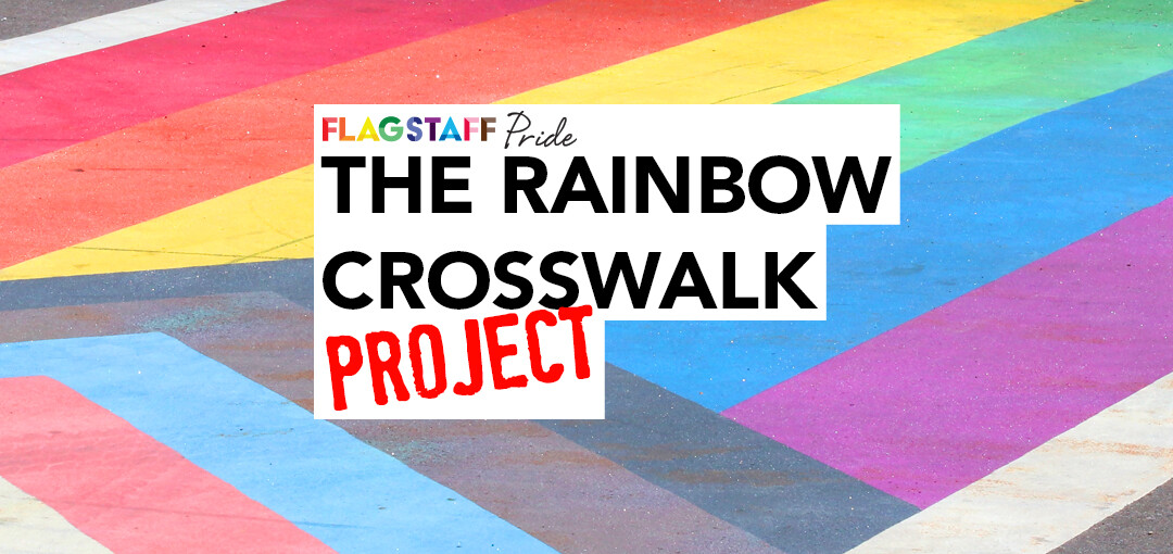 Rainbow Crosswalk | Northern Arizona Pride Association