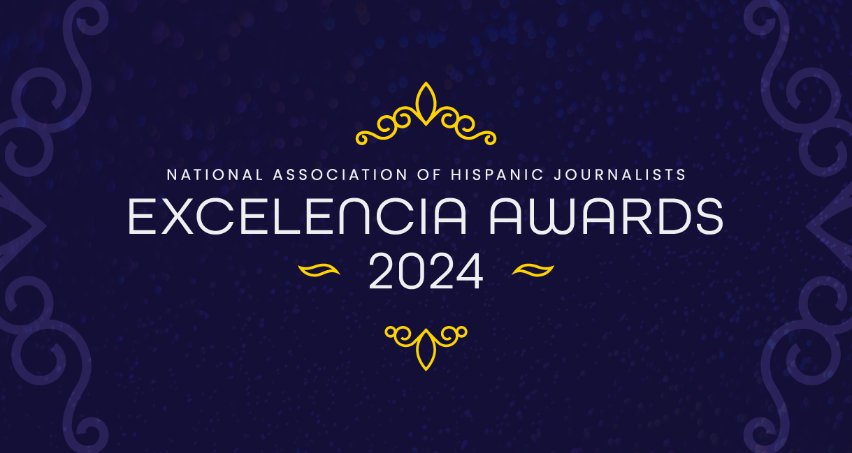 2024 Excelencia Awards & NextGen Benefit | National Association of Hispanic Journalists, NAHJ