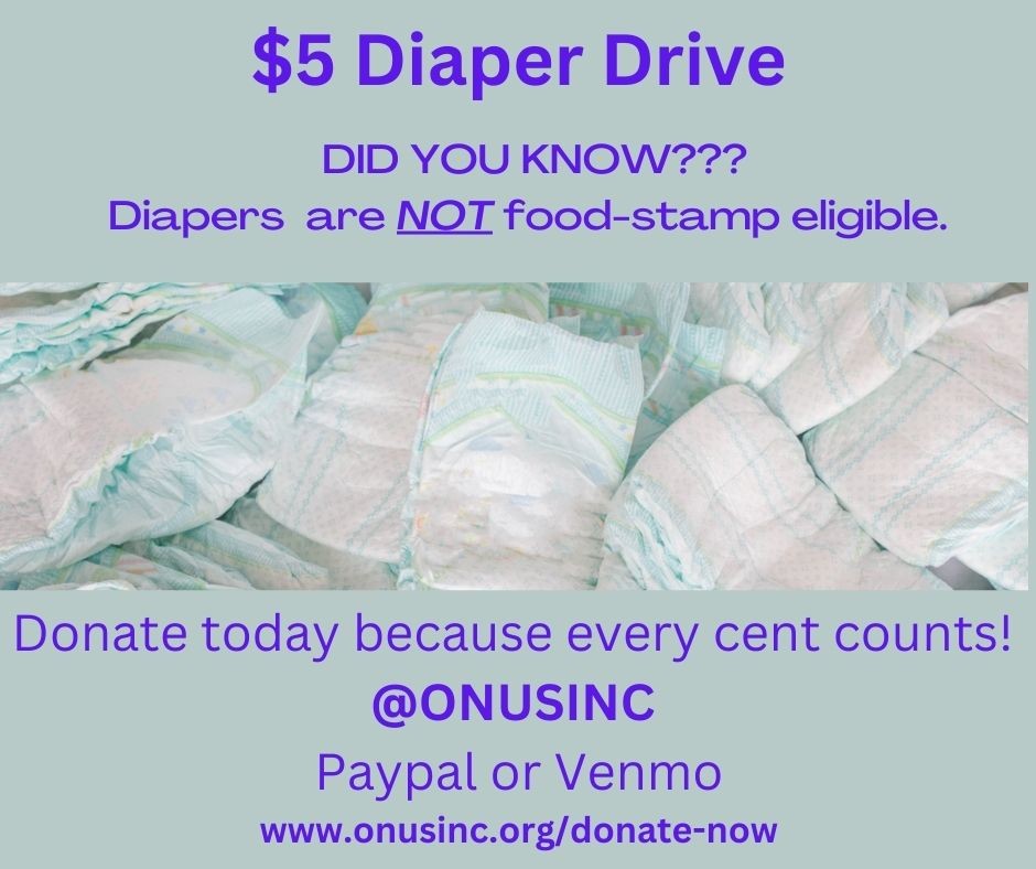 ONUS INC'S $5 Diaper Drive - Help us provide 1500 diapers to families ...
