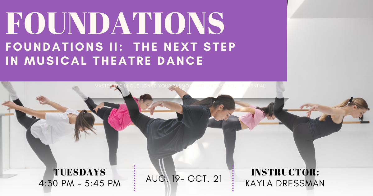 Foundations II: The Next Step in Musical Theatre Dance
