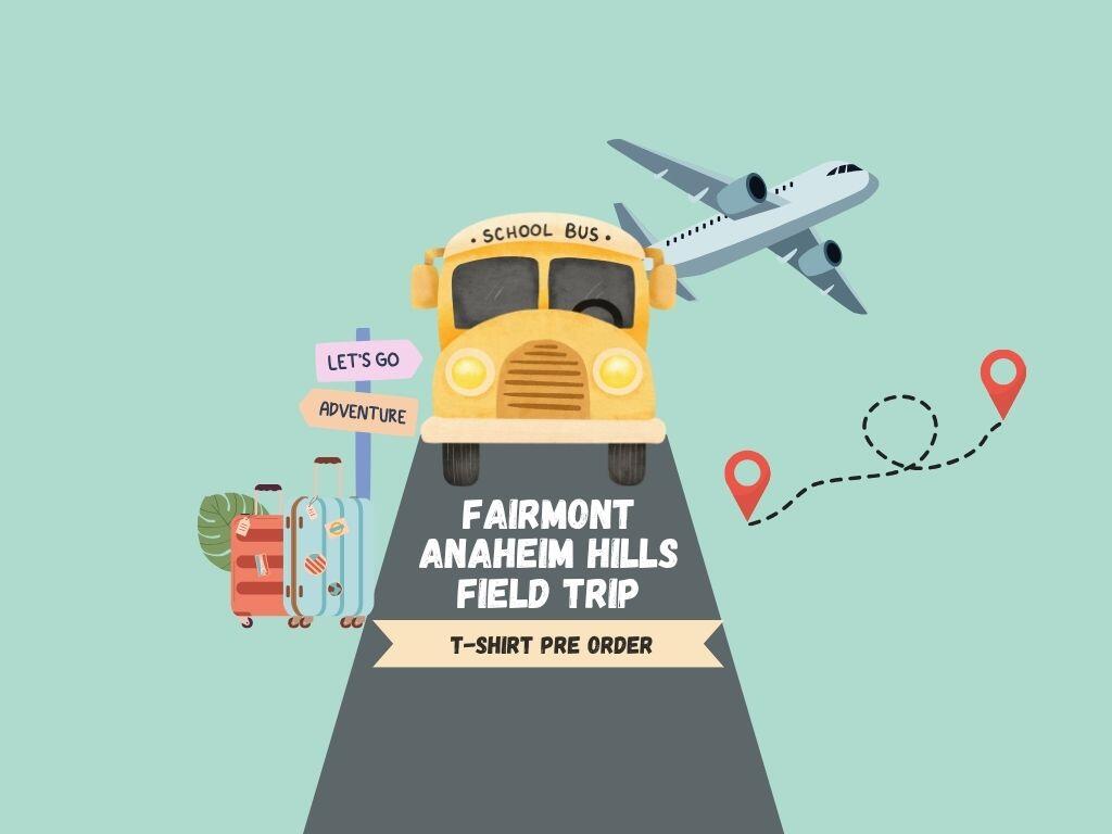 Fairmont Anaheim Hills Field Trip T-Shirt | FPA - Anaheim Hills