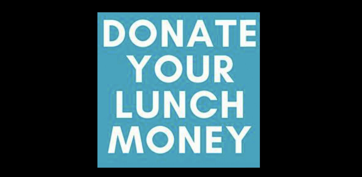 Donate Your Lunch Money