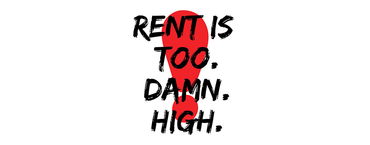 The Rent is Too Damn High | Rent is Too Damn High