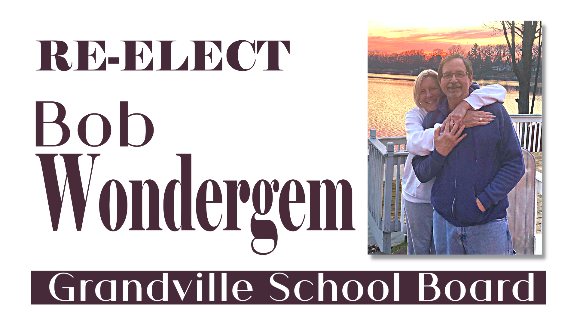 Re Elect Bob Wondergem