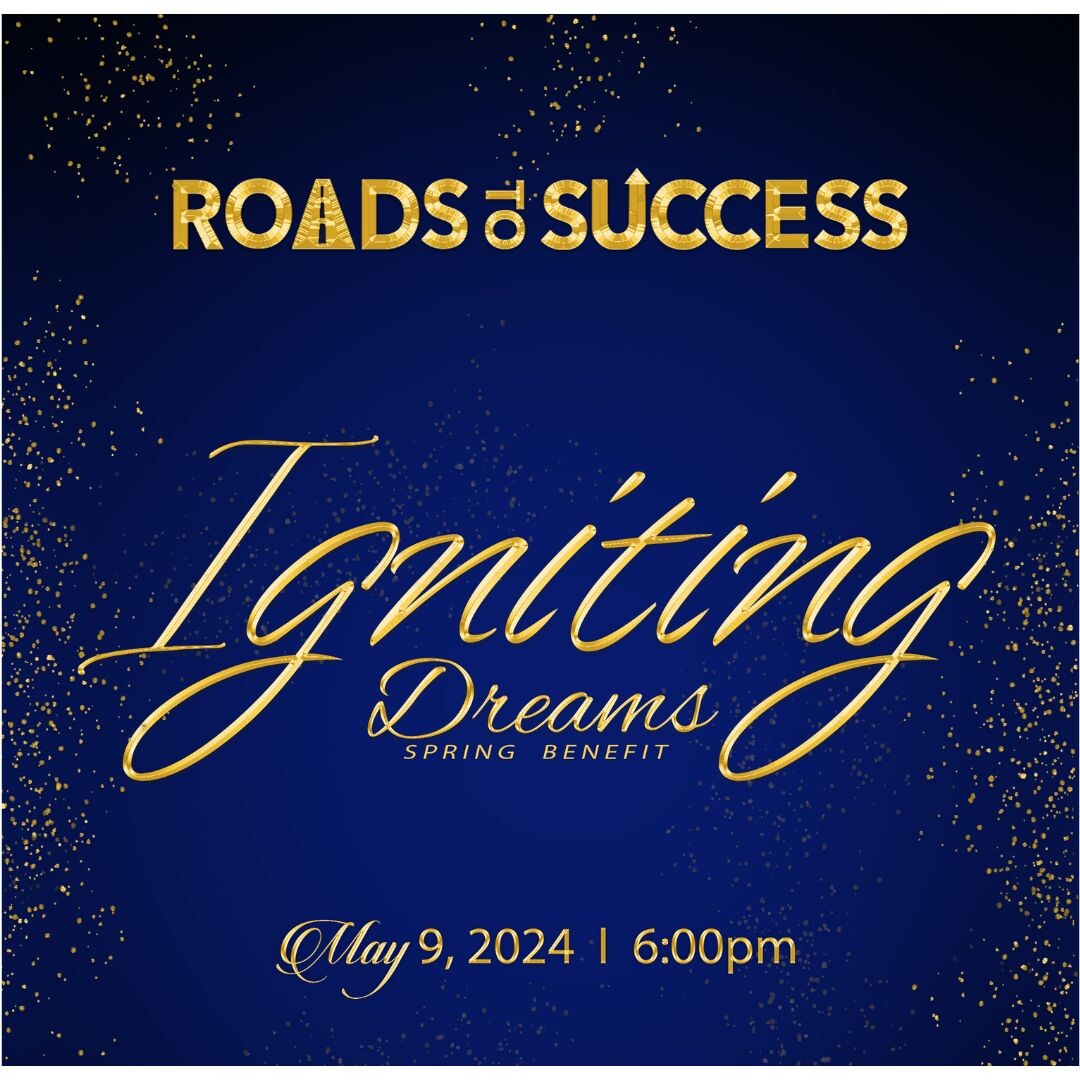 RTS SPRING BENEFIT - IGNITING DREAMS | Roads to Success